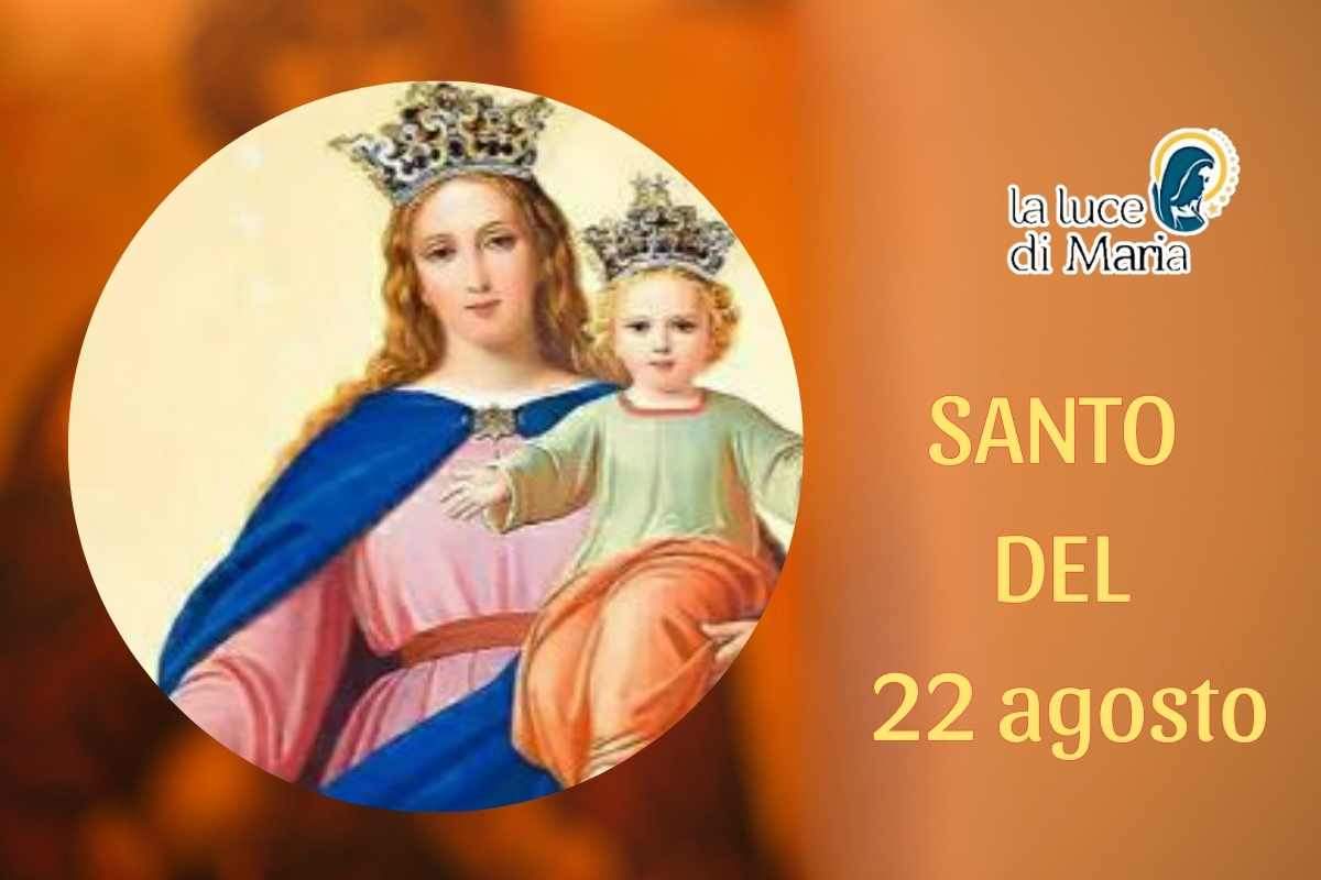 Oggi 22 Agosto Si Festeggia La Beata Vergine Maria Regina