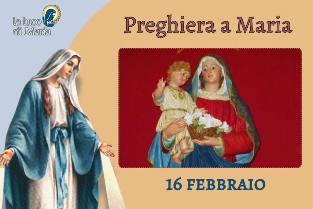 16 febbraio: la Madonna della Luce e il miracolo della vista ritrovata ...